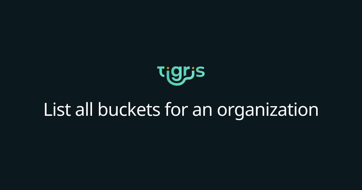 List all buckets for an organization | Tigris Object Storage Documentation