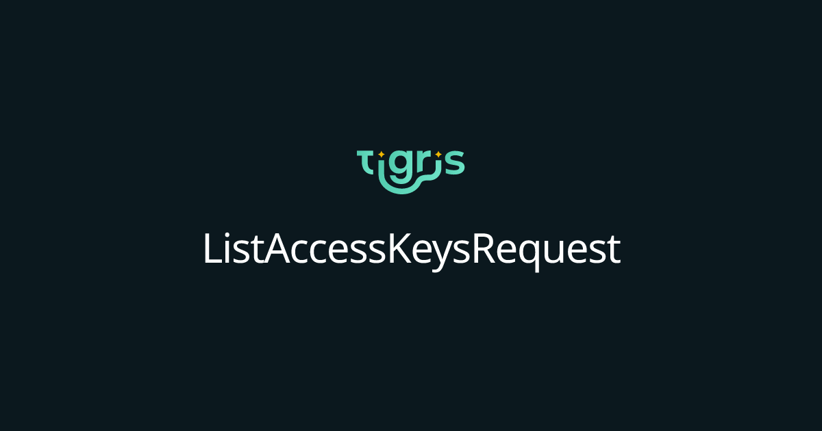 ListAccessKeysRequest | Tigris Object Storage Documentation