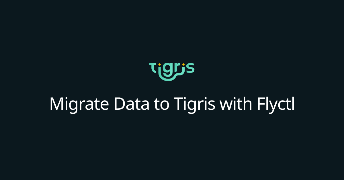 Migrate Data to Tigris with Flyctl | Tigris Object Storage Documentation