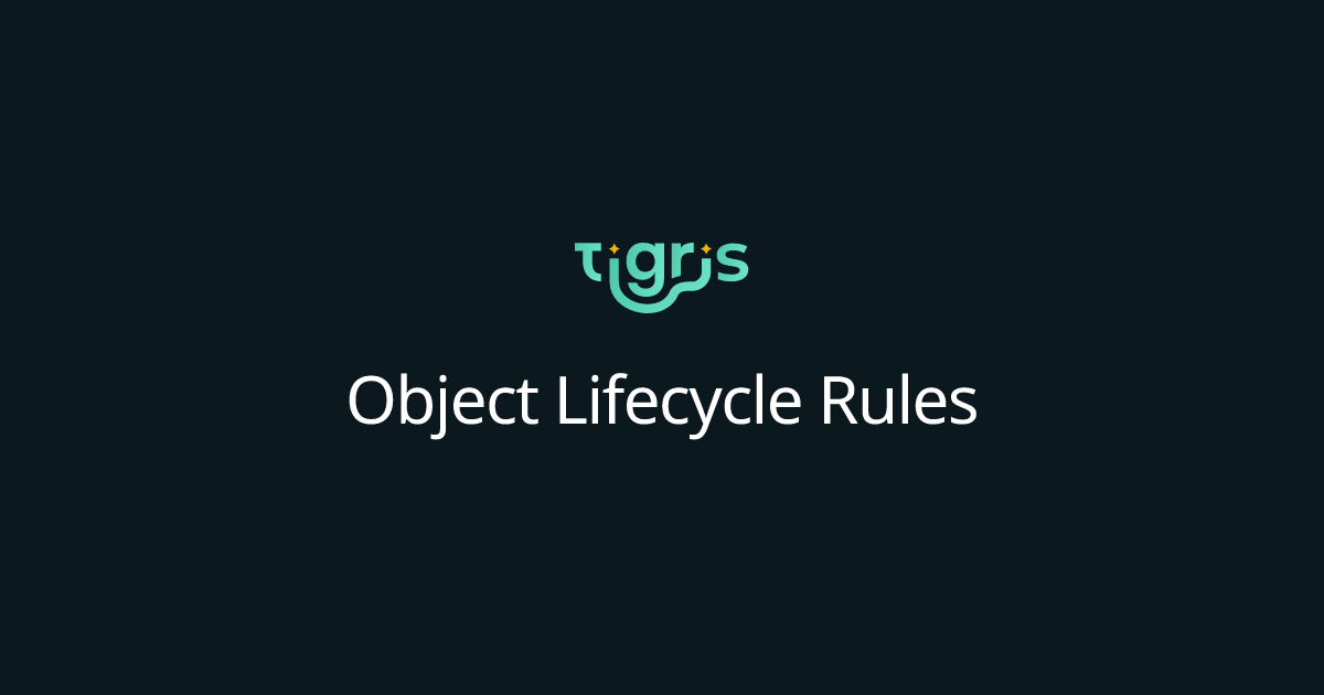 Object Lifecycle Rules Tigris Object Storage Documentation