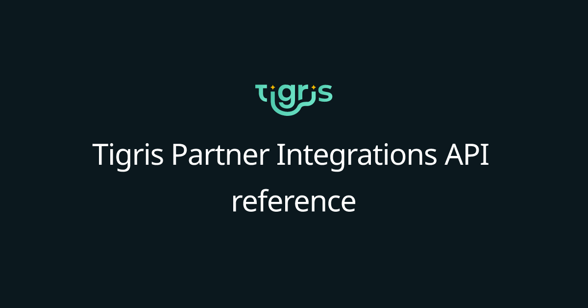 Tigris Partner Integrations API reference | Tigris Object Storage Documentation