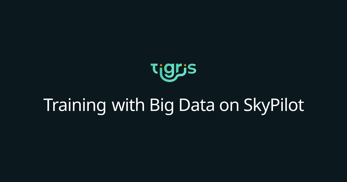 Training with Big Data on SkyPilot | Tigris Object Storage Documentation