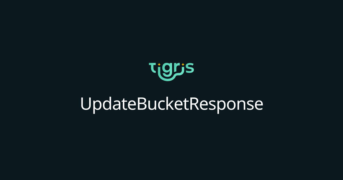 UpdateBucketResponse | Tigris Object Storage Documentation