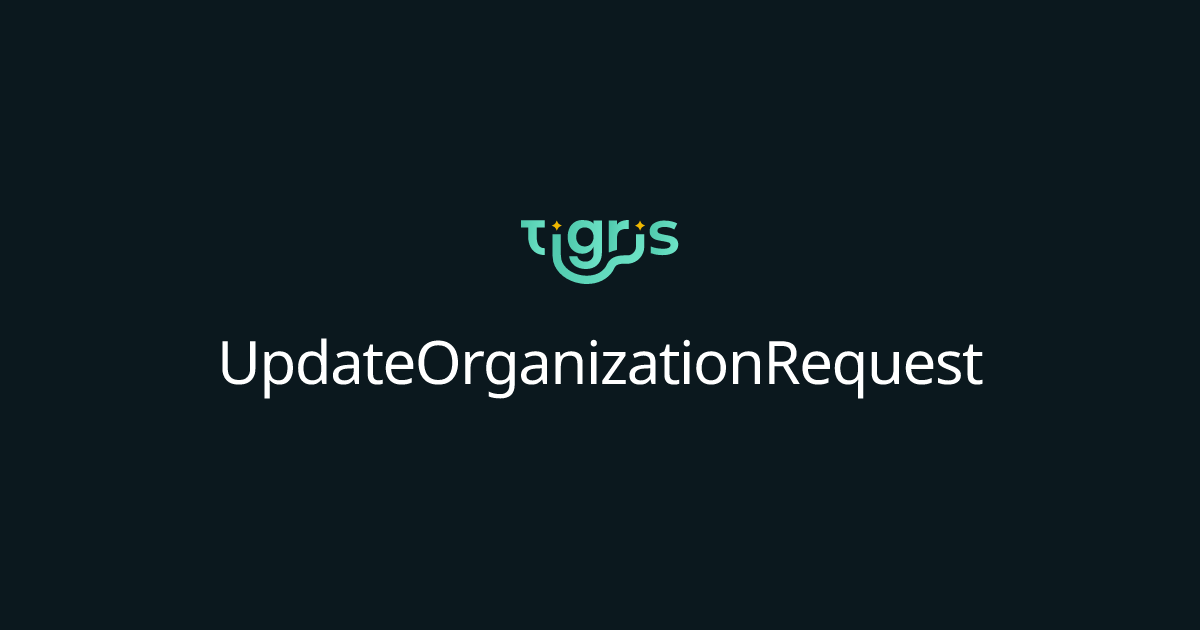 UpdateOrganizationRequest | Tigris Object Storage Documentation