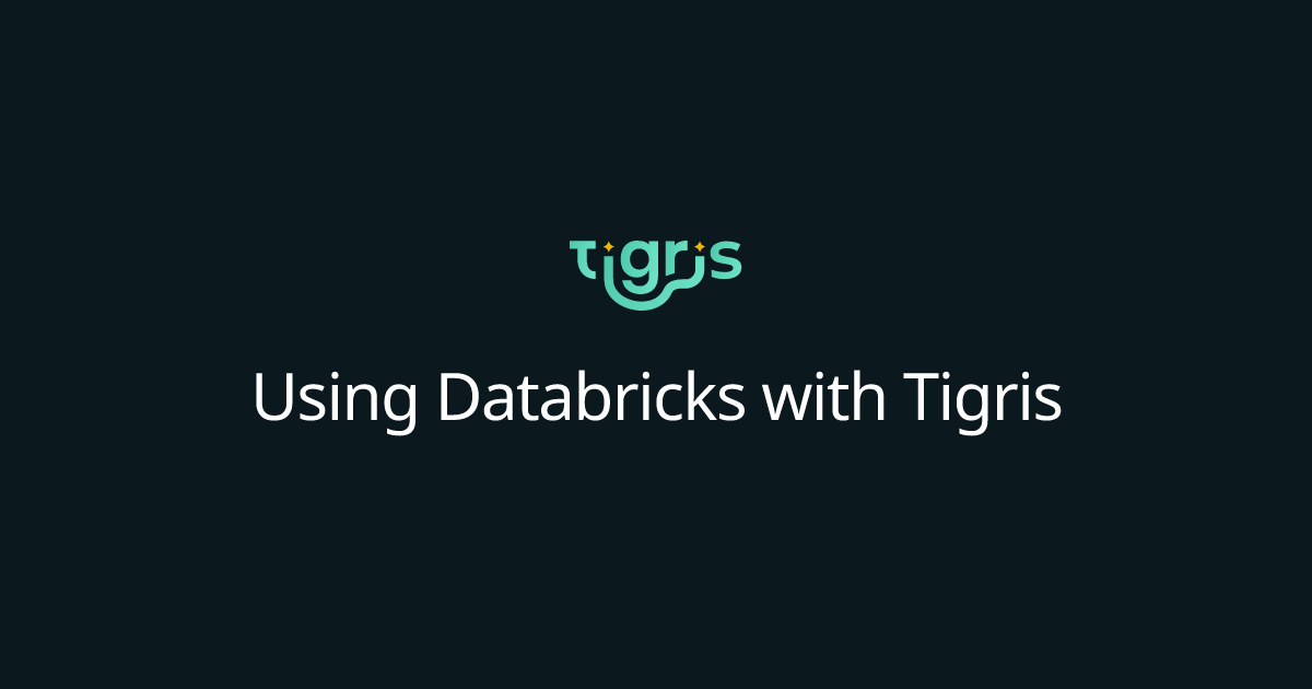 Using Databricks with Tigris | Tigris Object Storage Documentation